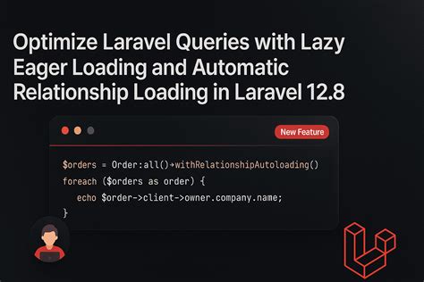 Optimasi Query Laravel Dengan Lazy Eager Loading And Fitur Automatic