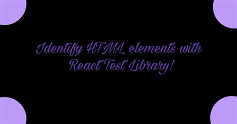 How To Uniquely Identify An Html Element Using React Test Library