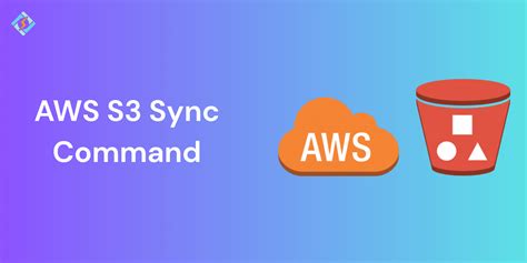 Aws S3 Sync Command A Guide To File Synchronization In 2025