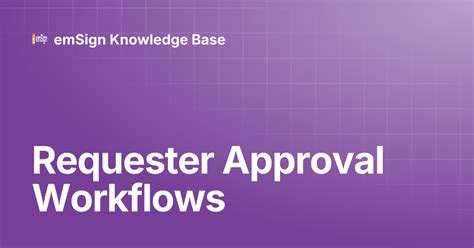 Requester Approval Workflows Emsign Knowledge Base