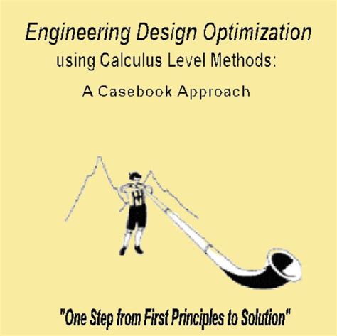 Engineering Design Optimization Using Calculus Level Methods A Casebook Approach By Phil