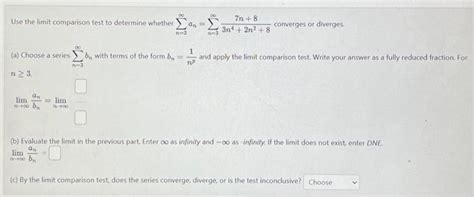 Solved Use The Limit Comparison Test To Determine Whether Chegg Com