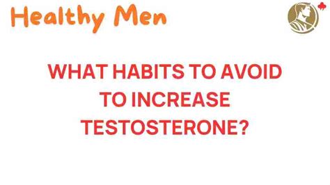 Unveiling The Secrets Habits To Avoid For Maximum Testosterone Boost