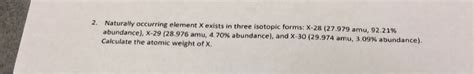 Solved Naturally Occurring Element X Exists In Three Chegg Com