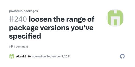 loosen the range of package versions you ve specified · issue 240 · piwheels packages · github