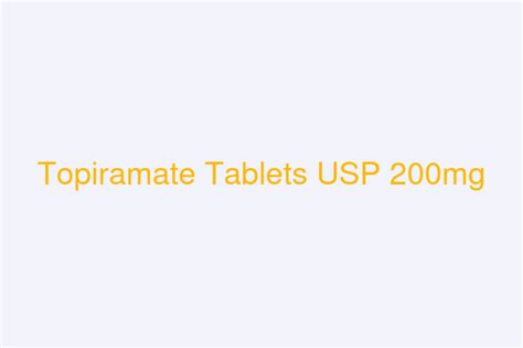 Topiramate Tablet Usp 200mg Fda Manufacturer India Supplier
