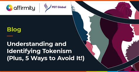 Affirmity Understanding And Identifying Tokenism Plus 5 Ways To