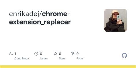 Github Enrikadejchrome Extensionreplacer