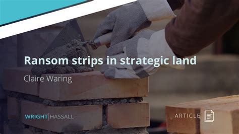 Wright Hassall Llp On Linkedin Ransom Strips In Strategic Land