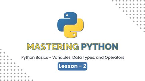 Lesson 2 Python Basics Variables Data Types And Operators