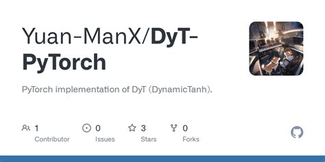 GitHub Yuan ManX DyT PyTorch PyTorch Implementation Of DyT DynamicTanh