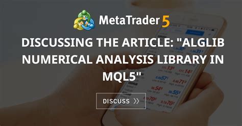 Discussing The Article Alglib Numerical Analysis Library In Mql5 Mt4 Articles Library
