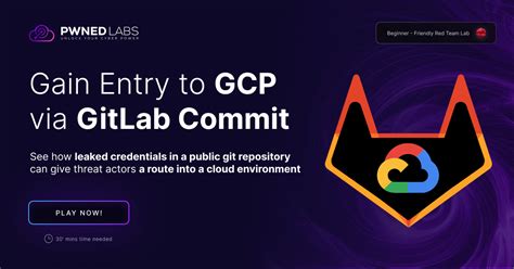Pwned Labs Gain Entry To Gcp Via Gitlab Commit