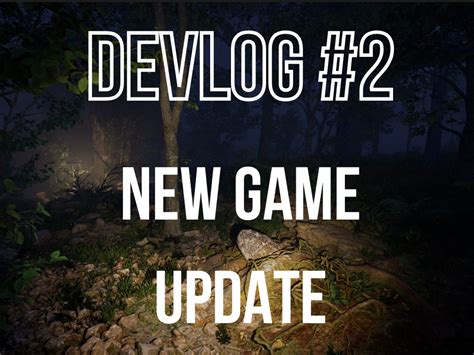 Devlog 2 New Game Update News Moddb