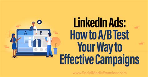 Linkedin Ads How To Ab Test Your Way To Effective Campaigns Social