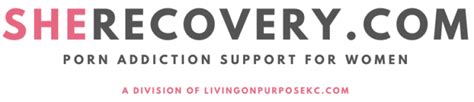 SheRecovery Com Pornography Sexual Addiction Support For Women Help Hope Healing For