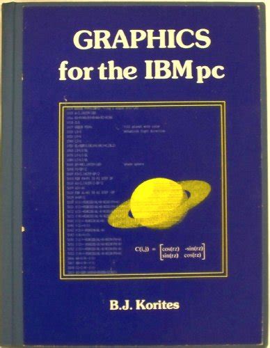 Graphics For The IBM PC Bernard J Korites AbeBooks