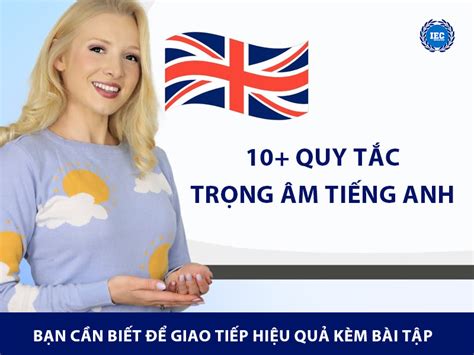 10 Quy Tắc Sử Dụng Trọng Âm Tiếng Anh Bạn Cần Biết Để Giao Tiếp Hiệu Quả Kèm Bài Tập