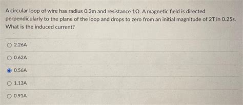 solved a circular loop of wire has radius 0 3 m and