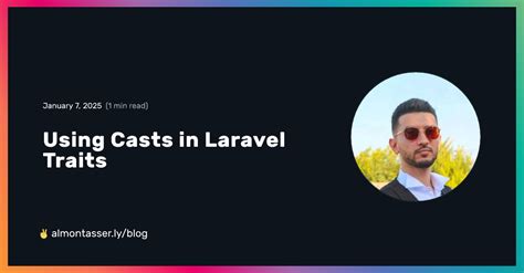 Using Casts In Laravel Traits Mahmoud Almontasser
