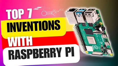 Top 7 Inventions With Raspberry Pi 2023
