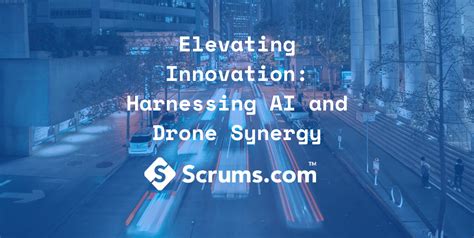 Blog Elevating Innovation Harnessing Ai And Drone Synergy