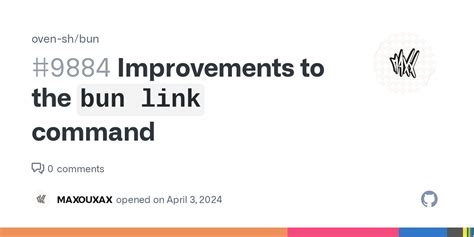 Improvements To The `bun Link` Command · Issue 9884 · Oven Shbun · Github