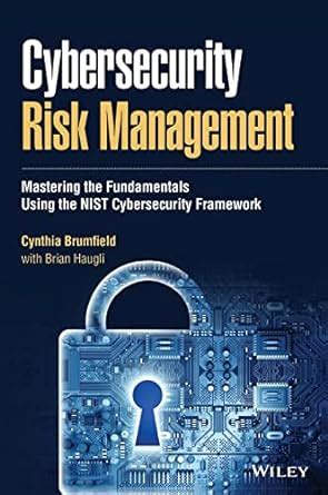 Buy Cybersecurity Risk Management Mastering The Fundamentals Using