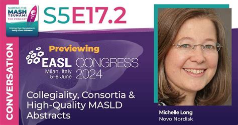 S5 E172 Previewing Easl Congress 2024 Collegiality Consortia And High Quality Masld Abstracts