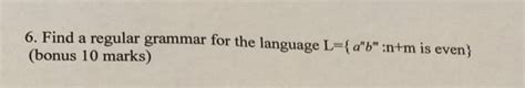 solved find a regular grammar for the language l {anbm n m
