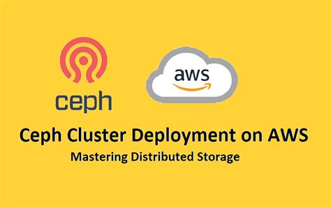 Ceph Cluster Deployment On Aws Mastering Distributed Storage By