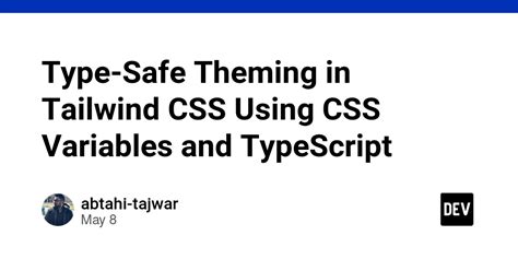 Type Safe Theming In Tailwind Css Using Css Variables And Typescript Dev Community
