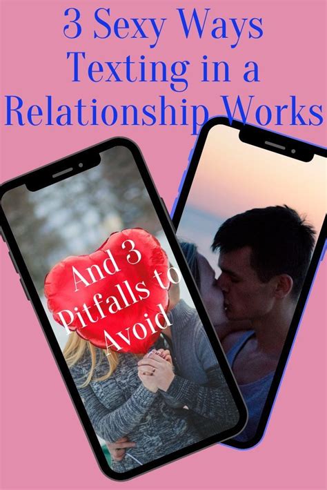 3 sexy ways texting in a relationship works and 3 pitfalls to avoid