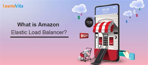 What Is Amazon Elastic Load Balancer All You Need To Know