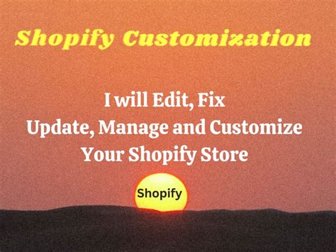 Edit Fix Update Manage And Customize Your Shopify Store Upwork