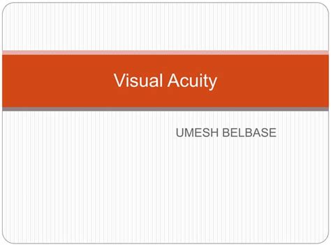 Visual Acuity Visual Acuity Types And Factors Pptx Eye And Vision Conditions Diseases And