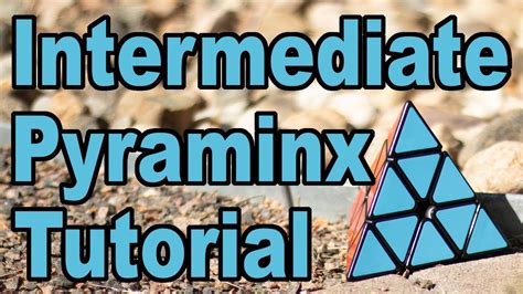 Pyraminx Intuitive L4e Intermediate Tutorial Youtube
