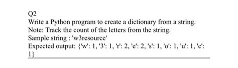 Solved Q Write A Python Program To Create A Dictionary From Chegg