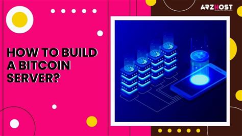 How To Build A Bitcoin Server