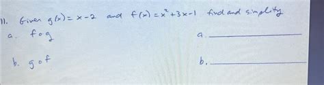 Solved Given G X X 2 ﻿and F X X2 3x 1 ﻿find And Simplitya