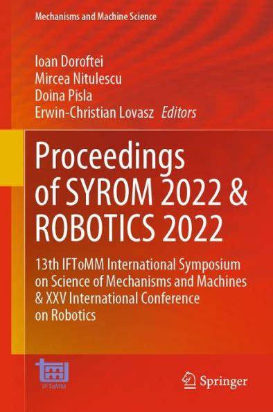 Proceedings Of Syrom 2022 And Robotics 2022 13th Iftomm International