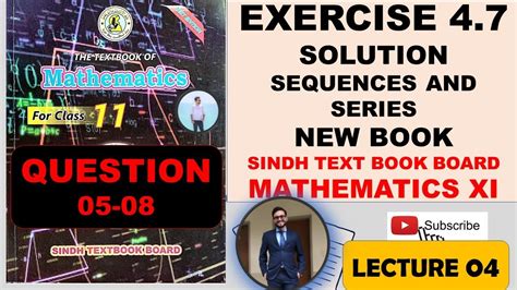 First Year New Maths Book Sindh Board Sequences And Series Chapter 4 Exercise 47 Lecture