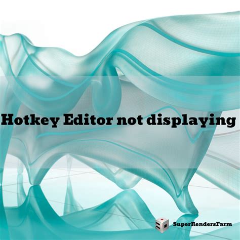 hotkey editor not displaying super renders farm