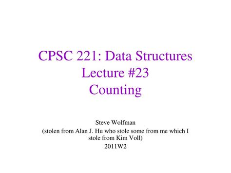 Ppt Cpsc 221 Data Structures Lecture 23 Counting Powerpoint Presentation Id 3377171