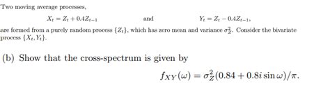 Solved Two Moving Average Processes X4 24 042 1 And Ya