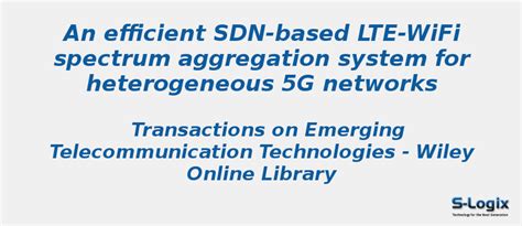 an efficient sdn based lte wifi spectrum aggregation system s logix