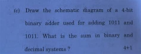 C Draw The Schematic Diagram Of A 4 Bit Binary Adder Used For Adding