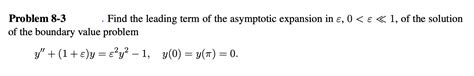 solved problem 8 3 find the leading term of the asymptotic
