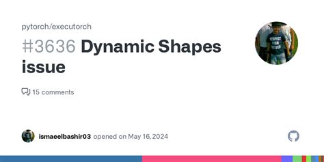 Dynamic Shapes Issue · Issue 3636 · Pytorchexecutorch · Github