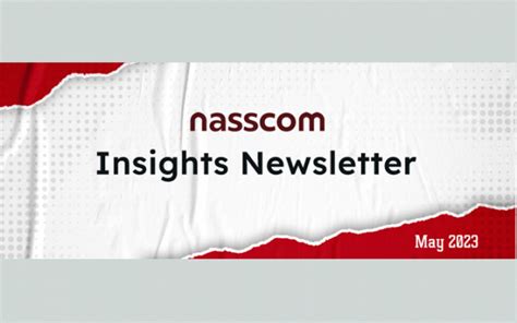 Nasscom Insights Newsletter May 2023 Nasscom The Official